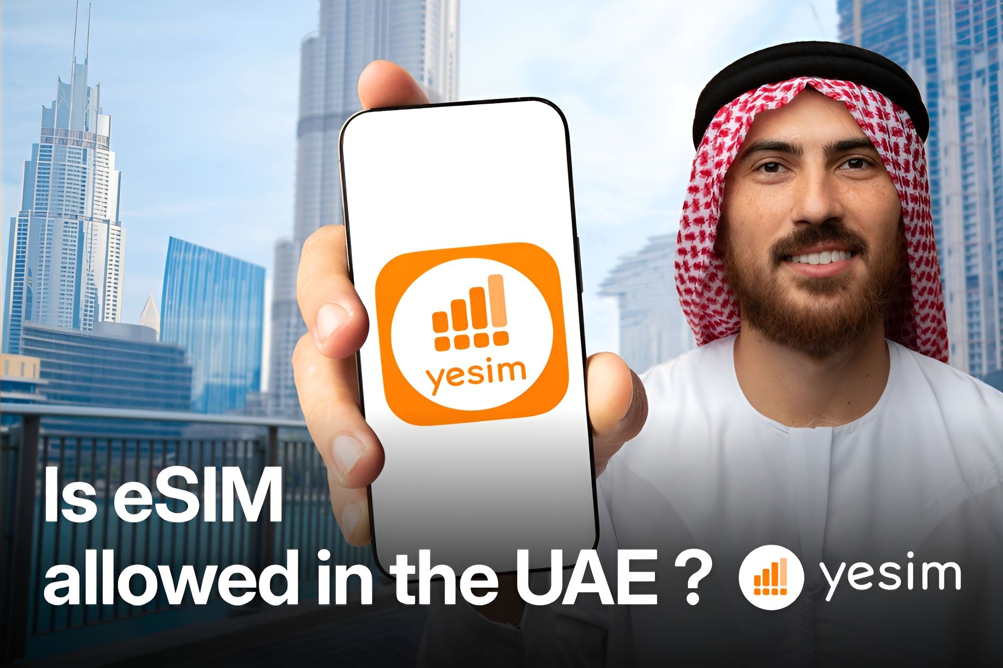 Is eSIM Allowed in the UAE in 2025: Latest Rules & Providers - Yesim